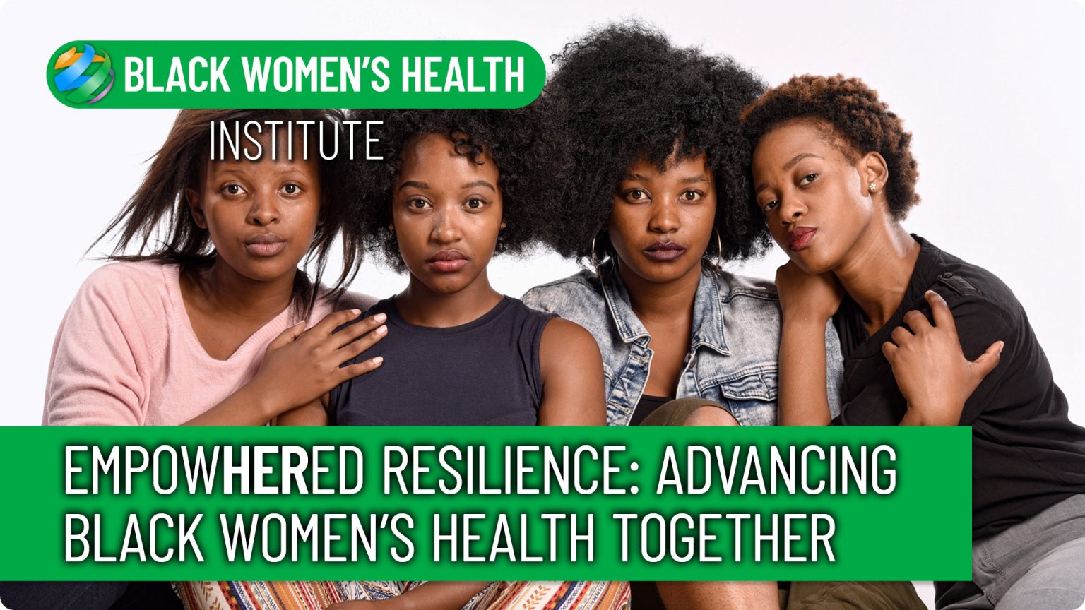 EmpowHERed Resilience: Advancing Black Women’s Health Together ...